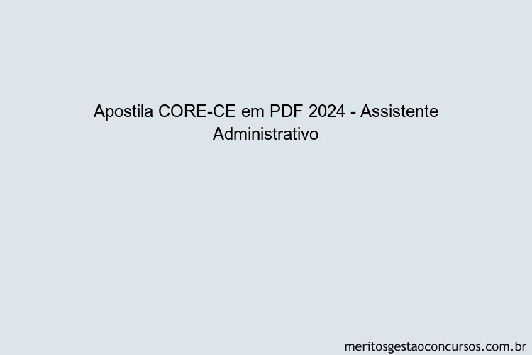 Apostila Concurso CORE-CE 2024 PDF - Assistente Administrativo Download ...