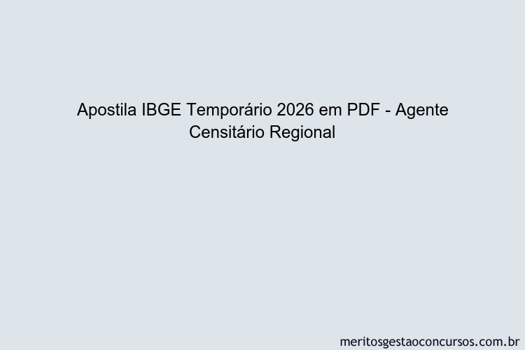 Apostila Concurso IBGE Temporário 2026 - Agente Censitário Regional ...