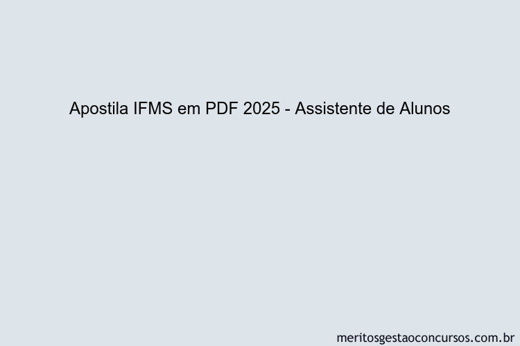 Apostila Concurso IFMS 2025 - Assistente de Alunos Download Grátis