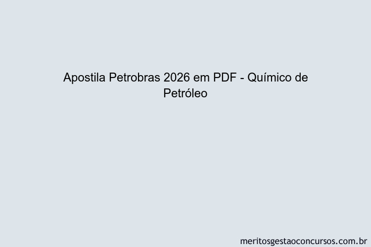 Apostila Concurso Petrobras 2026 - Químico de Petróleo Download Grátis