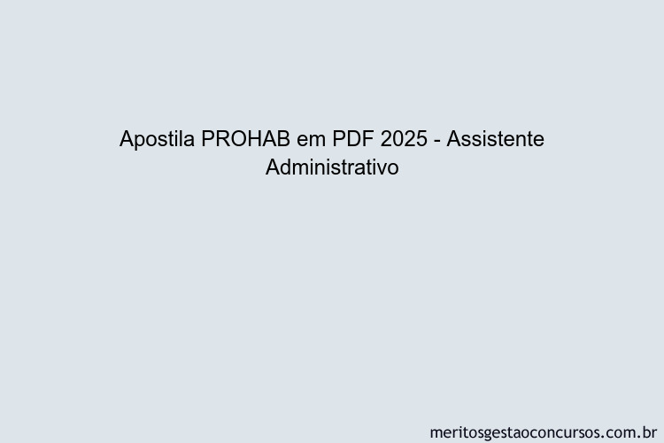 Apostila Concurso PROHAB 2025 - Assistente Administrativo Download Grátis
