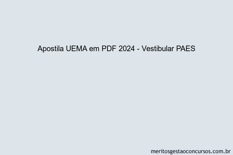 Apostila Concurso UEMA 2024 PDF - Vestibular PAES Download Grátis