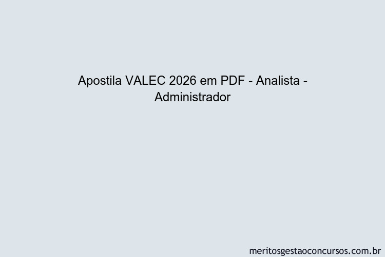 Apostila Concurso VALEC 2026 - Analista - Administrador Download Grátis
