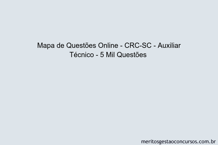 Mapa de Questões Online - CRC-SC - Auxiliar Técnico - 5 Mil Questões Download Grátis