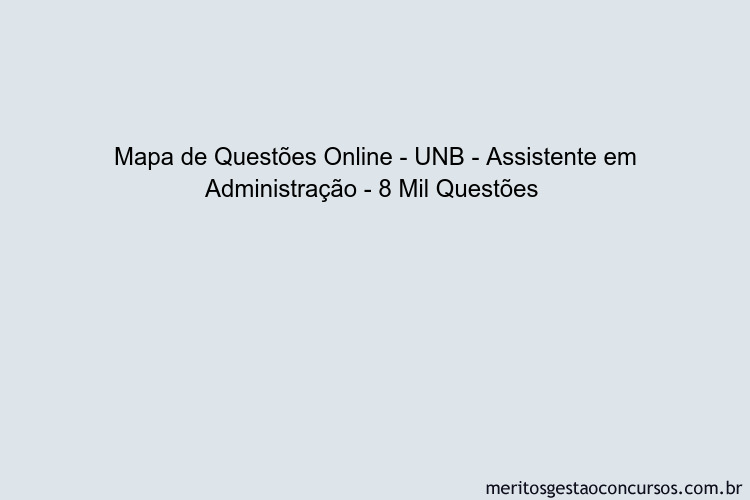 Mapa de Questões Online - UNB - Assistente em Administração - 8 Mil ...